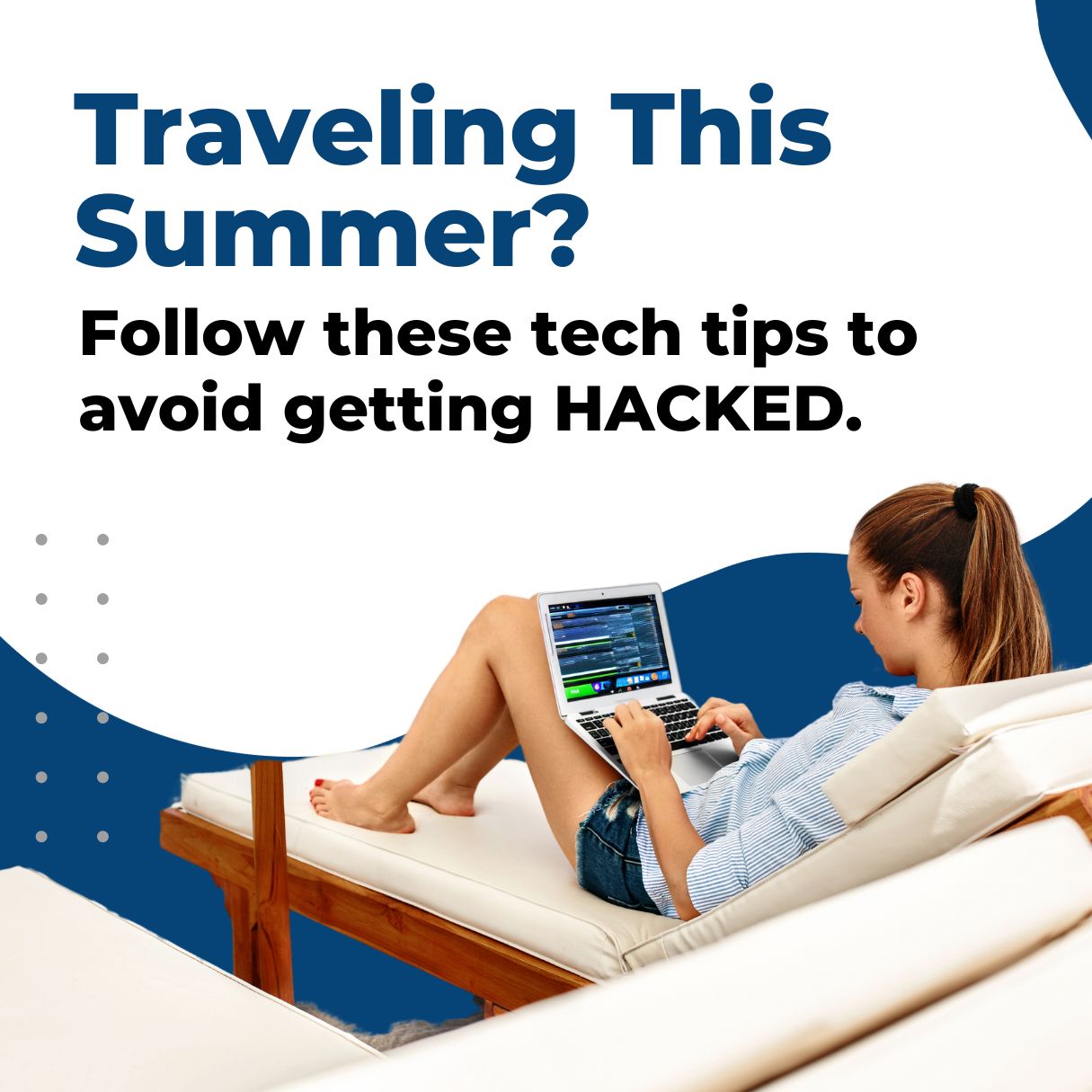 Cybersecurity Practices For A Hack-Free Vacation - ETS Blog