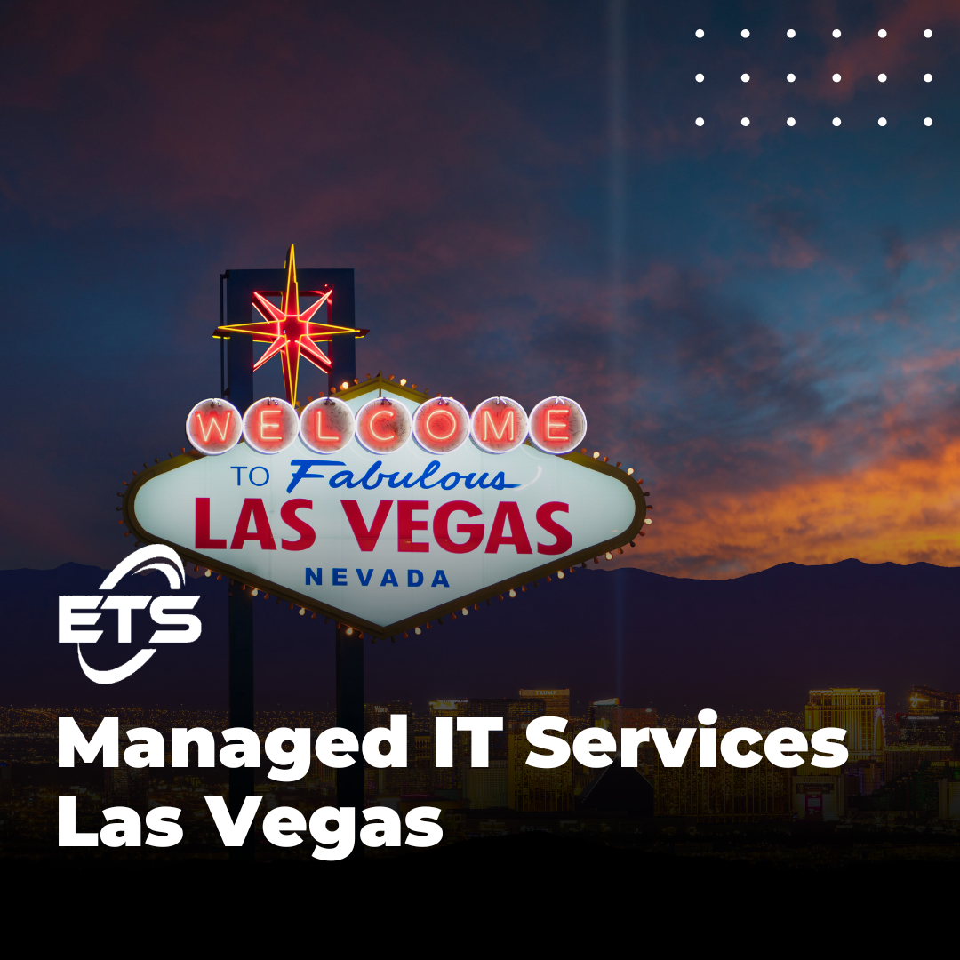 Managed IT Services Las Vegas - ETS Las Vegas